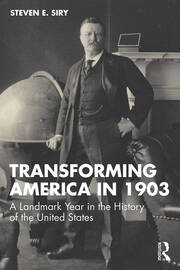 Transforming America in 1903 | A Landmark Year in the History of the U