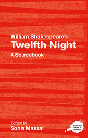 William Shakespeare's Twelfth Night | A Routledge Study Guide and Sour