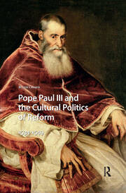 Pope Paul III and the Cultural Politics of Reform | 1534-1549 | Bryan