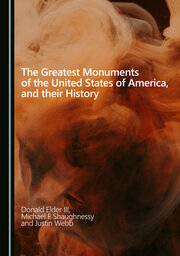 The Greatest Monuments of the United States of America, and their Hist