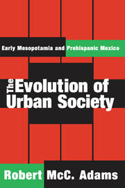 The Evolution of Urban Society | Early Mesopotamia and Prehispanic Mex