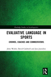 Why sports discourse? | 1 | Evaluative Language in Sports | John Walsh