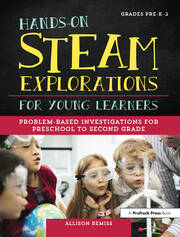 Hands-On STEAM Explorations for Young Learners | Problem-Based Investi