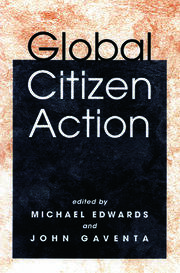 Global Citizen Action | Michael Edwards, John Gaventa | Taylor & Franc