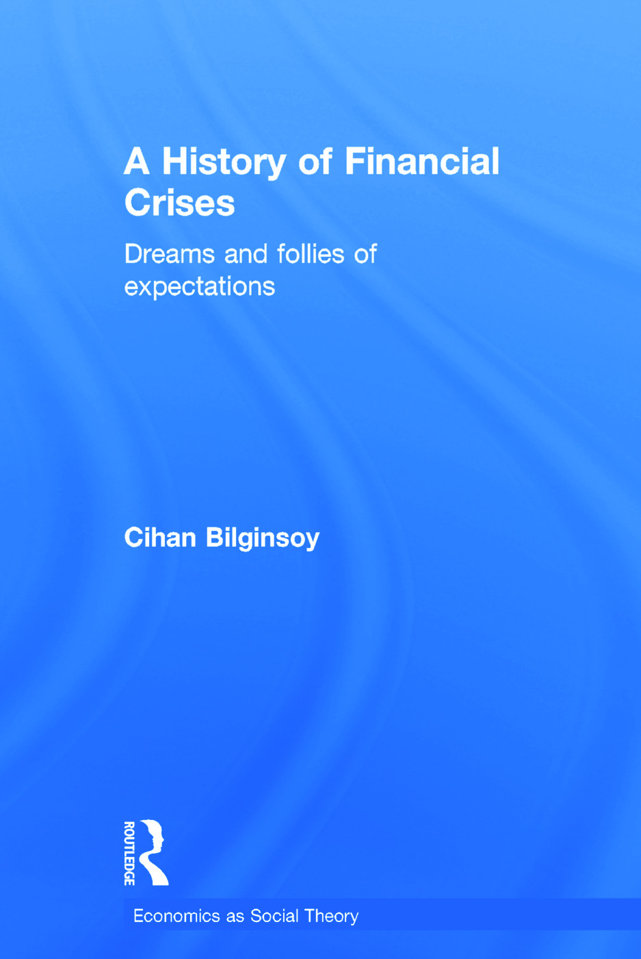 A History of Financial Crises | Taylor & Francis Group