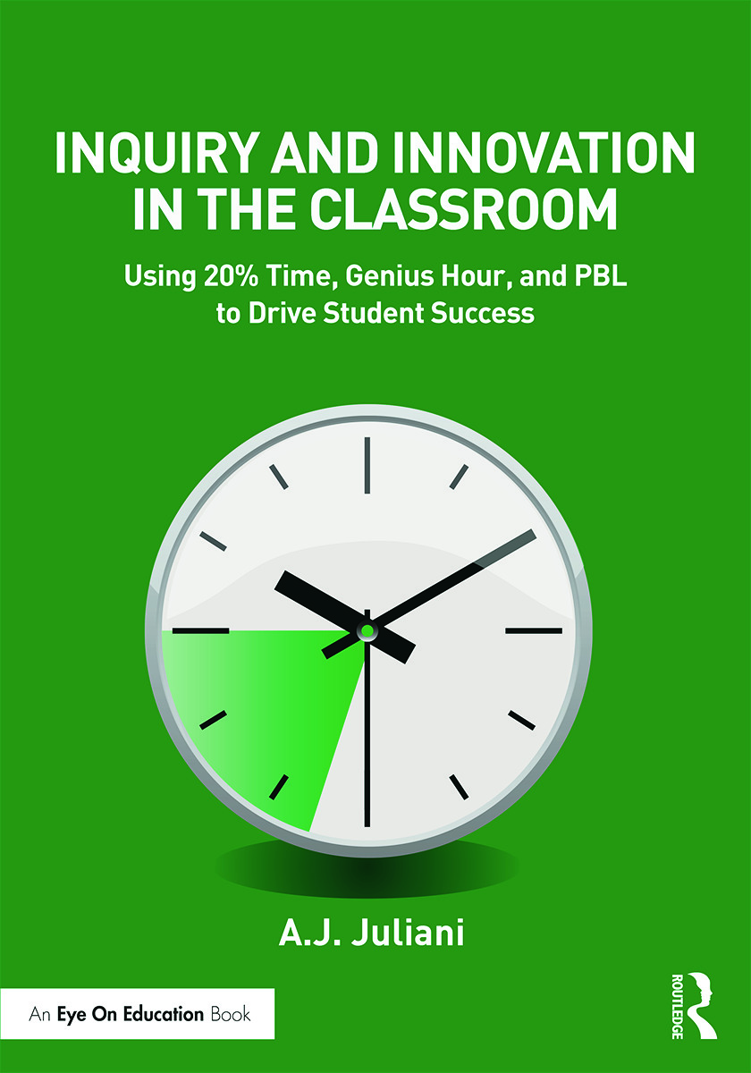 Inquiry And Innovation In The Classroom Using 20 Time Genius Hour