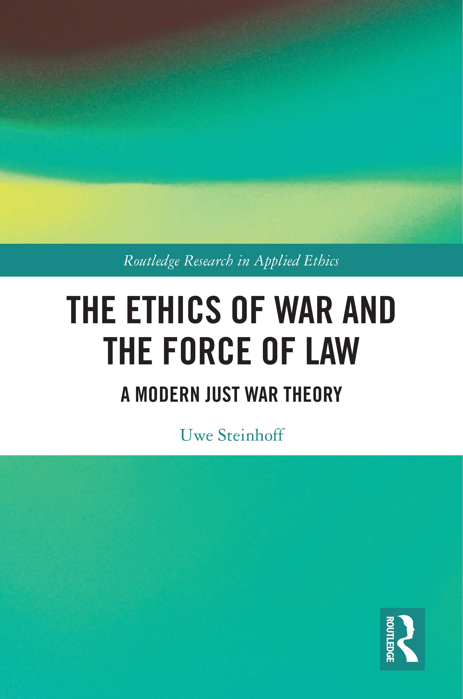 The Ethics of War and the Force of Law | Taylor & Francis Group