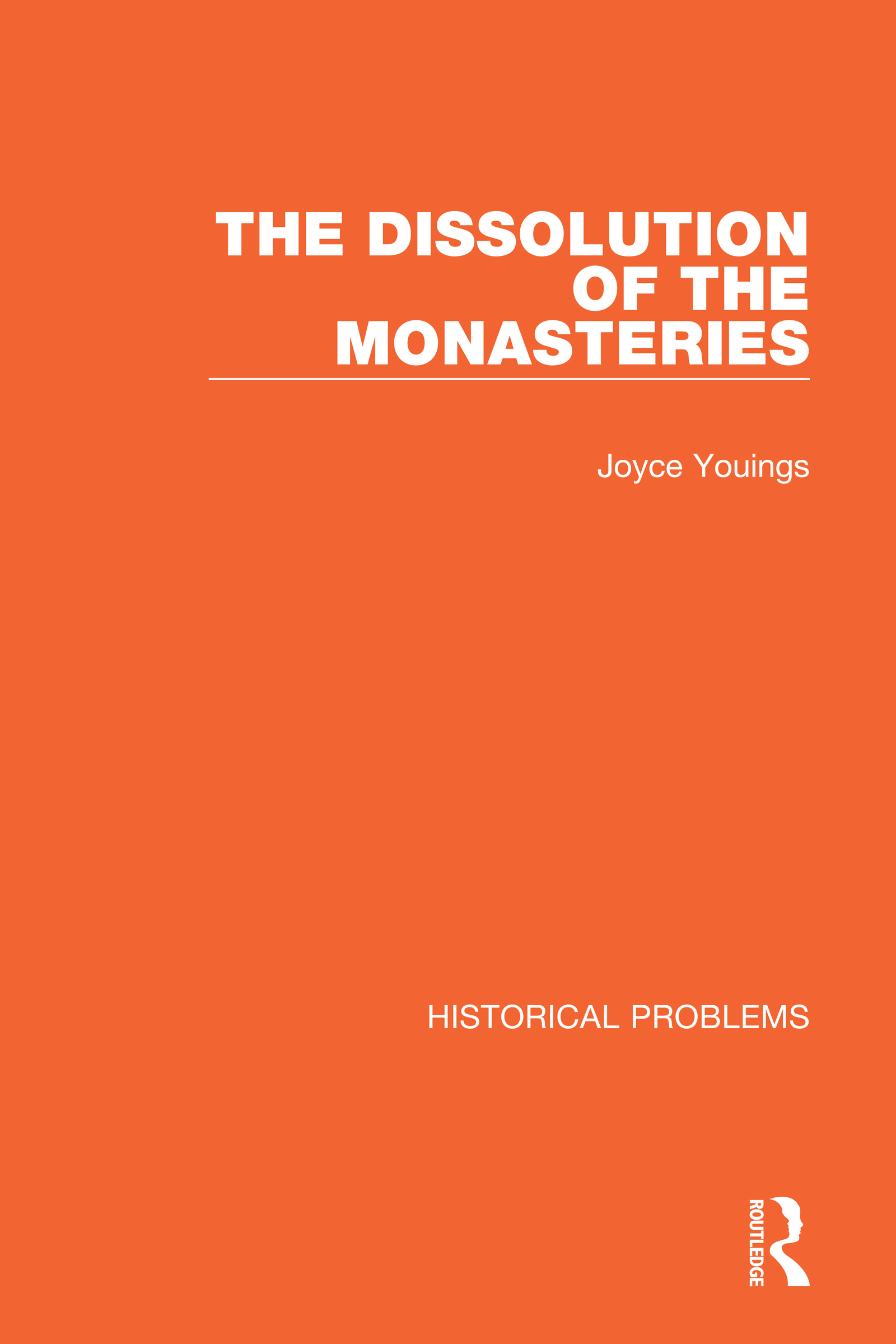 The Dissolution of the Monasteries | Joyce Youings | Taylor & Francis