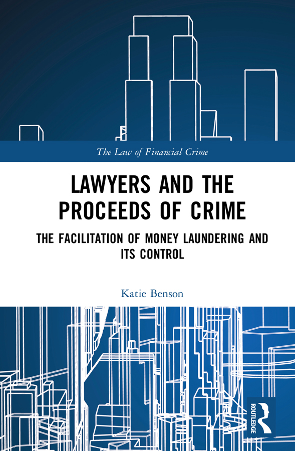 Lawyers and the Proceeds of Crime | Taylor & Francis Group