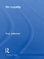 On Loyalty | Troy Jollimore | Taylor & Francis eBooks, Reference Works