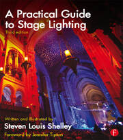 A Practical Guide to Stage Lighting | Steven Louis Shelley | Taylor