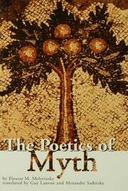 The Poetics of Myth | Guy Lanoue, Eleazar M. Meletinsky, Alexandre Sad