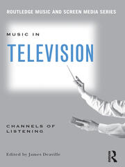 Music in Television | Channels of Listening | James Deaville | Taylor