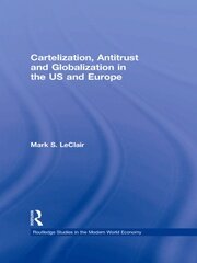 Cartelization, Antitrust and Globalization in the US and Europe | Mark