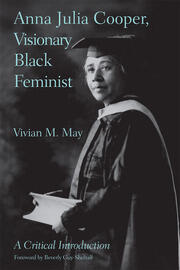 Anna Julia Cooper, Visionary Black Feminist | A Critical Introduction