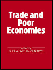 Trade and Poor Economies | John Toye | Taylor & Francis eBooks, Refere