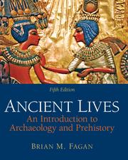 Ancient Lives | An Introduction to Archaeology and Prehistory | Brian