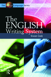 The English Writing System | Vivian J Cook, Vivian J Cook | Taylor & F