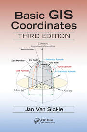 Basic GIS Coordinates | Jan Van Sickle | Taylor & Francis eBooks, Refe