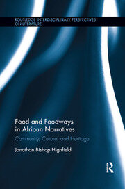 Food and Foodways in African Narratives | Community, Culture, and Heri