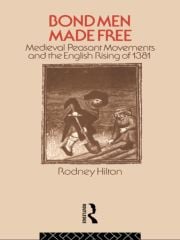 Bond Men Made Free | Medieval Peasant Movements and the English Rising