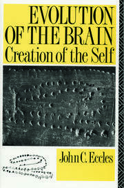 Evolution of the Brain: Creation of the Self | John C. Eccles, Karl Po