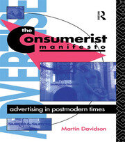 The Consumerist Manifesto | Advertising in Postmodern Times | Martin P