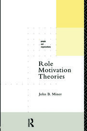 Role Motivation Theories | John B. Miner | Taylor & Francis eBooks, Re