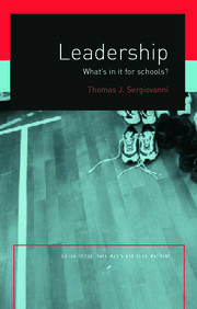 Leadership | What's In It For Schools? | Tom Sergiovanni | Taylor & Fr