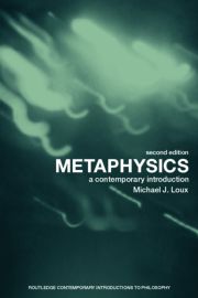 Metaphysics | A Contemporary Introduction | Michael Loux | Taylor & Fr
