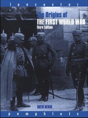 The Origins of the First World War | Ruth Henig | Taylor & Francis eBo