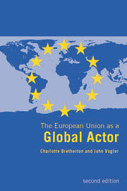 The European Union as a Global Actor | Charlotte Bretherton, John Vogl
