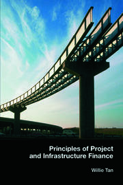Principles of Project and Infrastructure Finance | Willie Tan | Taylor
