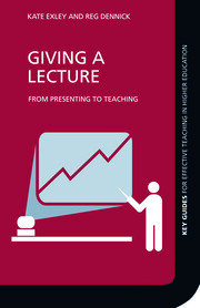 Giving a Lecture | From Presenting to Teaching | Kate Exley, Reg Denni