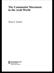 The Communist Movement in the Arab World | Tareq Y. Ismael | Taylor