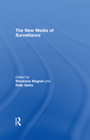 The New Media of Surveillance | Shoshana Magnet, Kelly Gates | Taylor