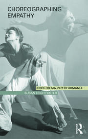 Choreographing Empathy | Kinesthesia in Performance | Susan Foster | T