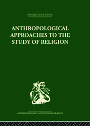 Anthropological Approaches to the Study of Religion | Michael Banton