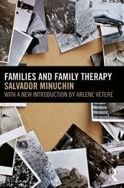 Families and Family Therapy | Salvador Minuchin, Arlene Vetere | Taylo