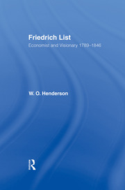 Friedrich List | Economist and Visionary 1789-1846 | William Henderson