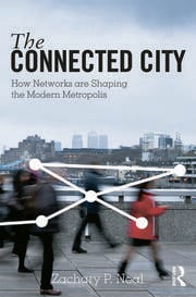 The Connected City | How Networks are Shaping the Modern Metropolis