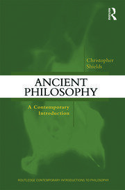 Ancient Philosophy | A contemporary introduction | Christopher Shields