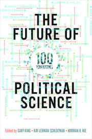 The Future of Political Science | 100 Perspectives | Gary King, Kay L.
