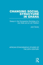 Changing Social Structure in Ghana | Essays in the Comparative Sociolo