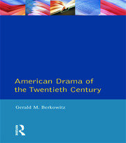 American Drama of the Twentieth Century | Gerald M. Berkowitz | Taylor