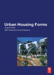 Urban Housing Forms | Jingmin Zhou, Ian Colquhoun | Taylor & Francis e