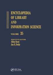 Encyclopedia of Library and Information Science Volume 35 | Allen Kent