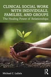 Clinical Social Work with Individuals, Families, and Groups | The Heal