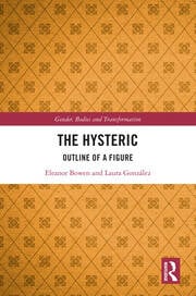 The Hysteric | Outline of a Figure | Eleanor Bowen, Laura González | T