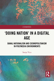 'Doing Nation' in a Digital Age | Banal Nationalism and Cosmopolitanis